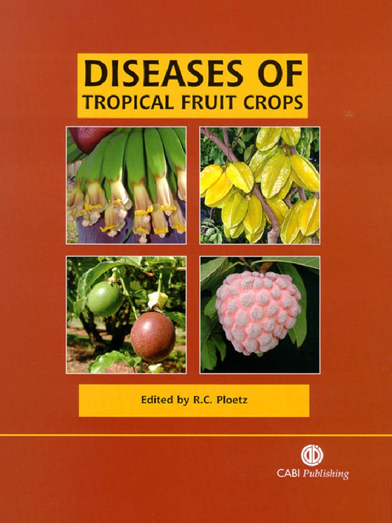 Randy C Ploetz - Diseases of Tropical Fruit Crops (2003, CABI) | PDF ...