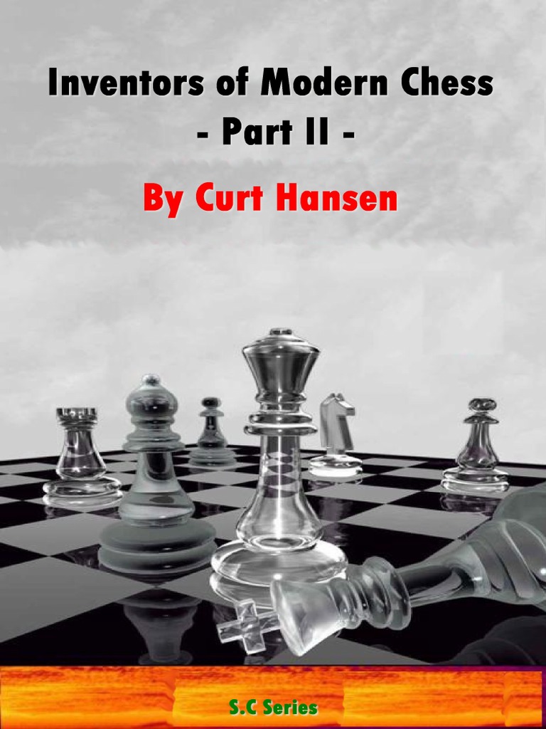Inventors of Modern Chess. Part II - Curt Hansen | PDF | Chess Openings ...