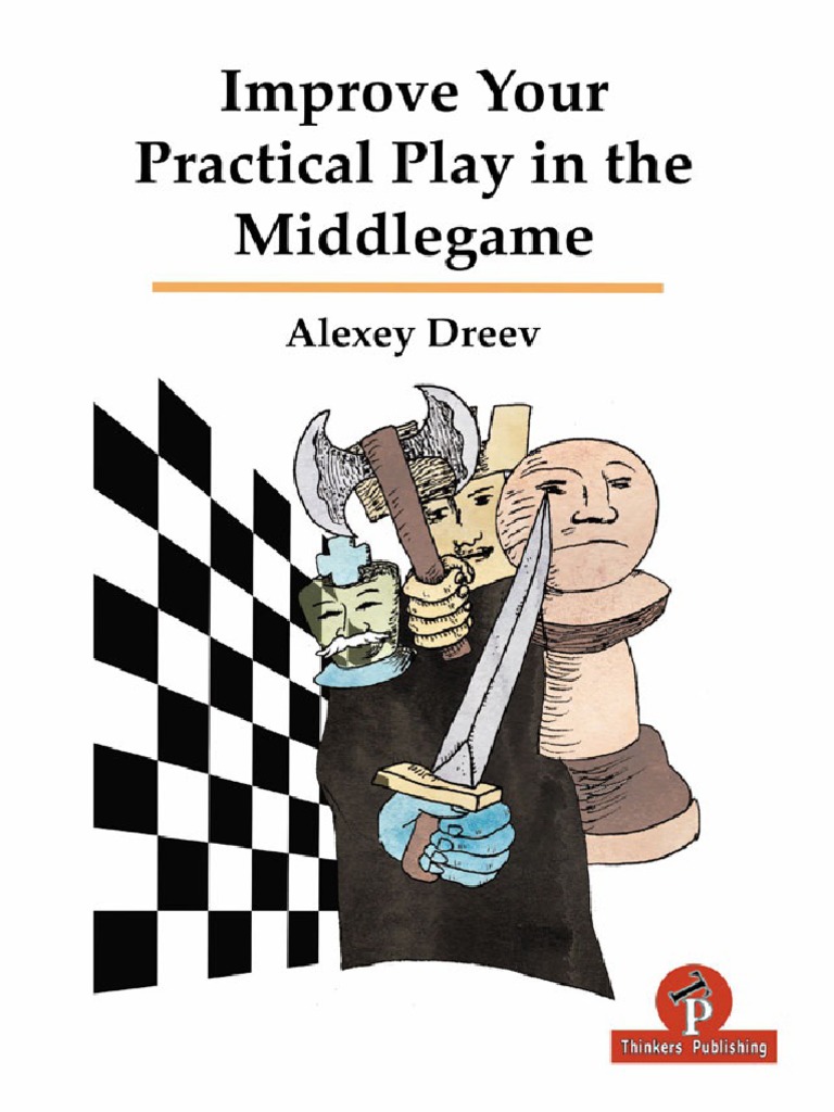 Improve Your Practical Play | PDF | Chess Openings | Traditional Board ...