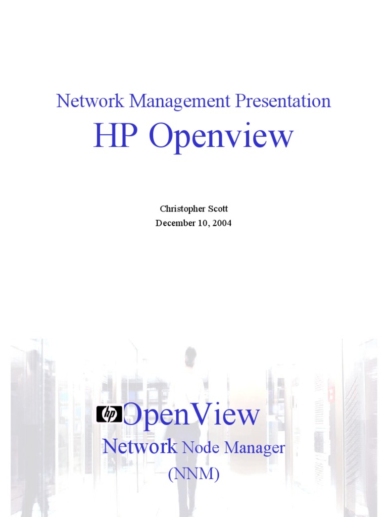 Network Management Presentation: An Overview of HP OpenView Network Node Manager (NNM ...
