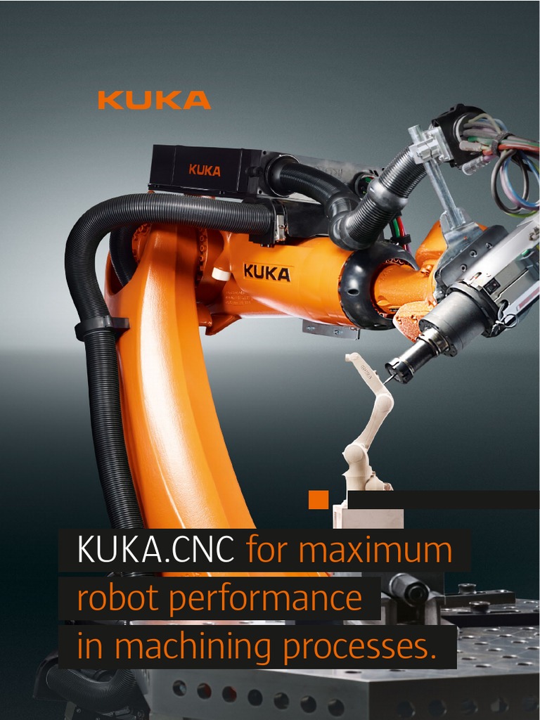 Kuka - CNC: For Maximum Robot Performance in Machining Processes | PDF | Numerical Control | Robot