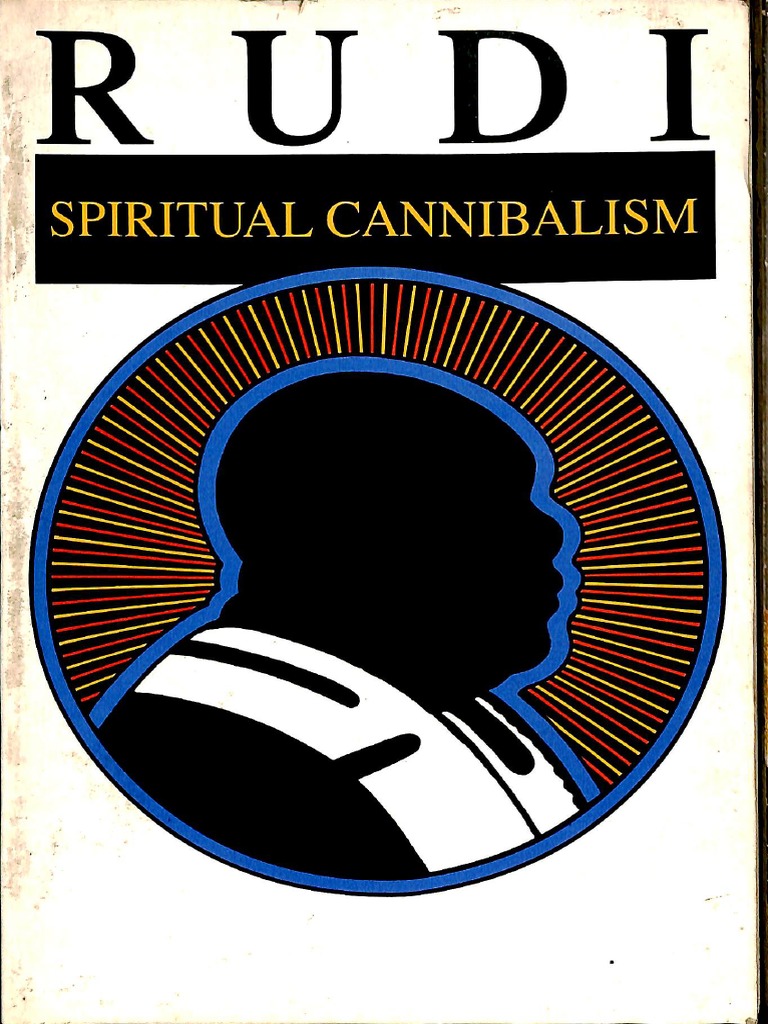 Rudi Spiritual Cannibalism - Swami Rudrananda PDF | PDF