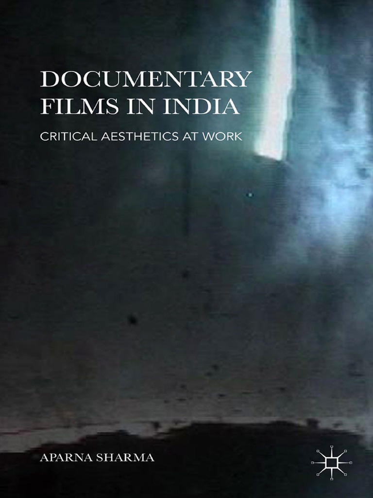 Documentary Films in India: Critical Aesthetics at Work | PDF ...