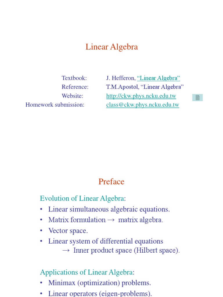 Linear Algebra: Textbook: J. Hefferon, Reference: T.M.Apostol, "Linear ...