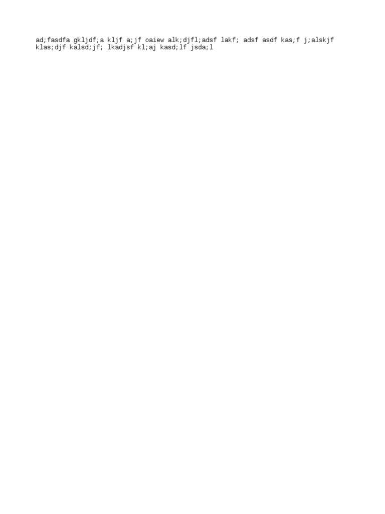 Ad Fasdfa GKLJDF A KLJF A JF Oaiew Alk DJFL Adsf Lakf Adsf Asdf Kas F J ...