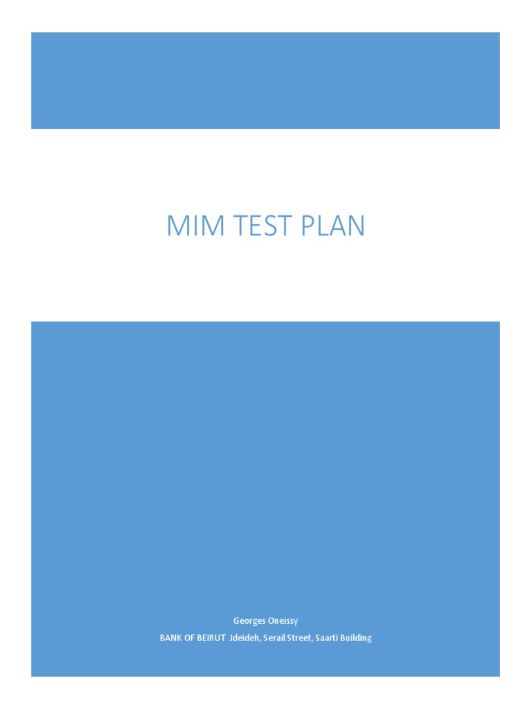 Mim Test Plan: Georges Oneissy BANK OF BEIRUT Jdeideh, Serail Street ...