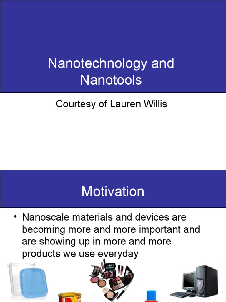 Nanotechnology and Nanotools: Courtesy of Lauren Willis | PDF ...
