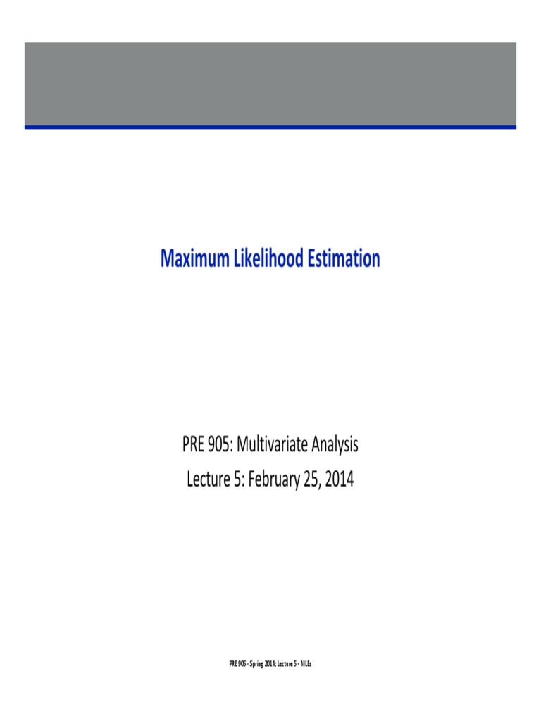 Maximum Likelihood Estimation Pre 905 Multivariate Analysis Lecture 5 February 25 2014 Pdf