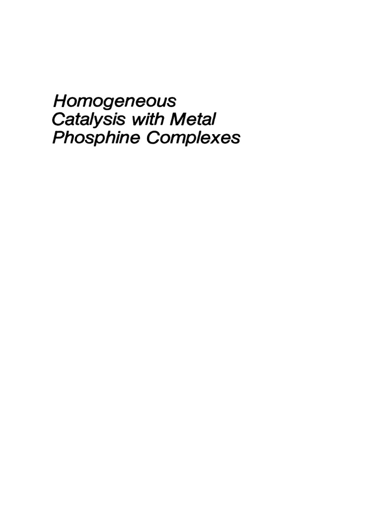 Homogeneous Catalysis With Metal Phosphine Complexes | Download Free ...