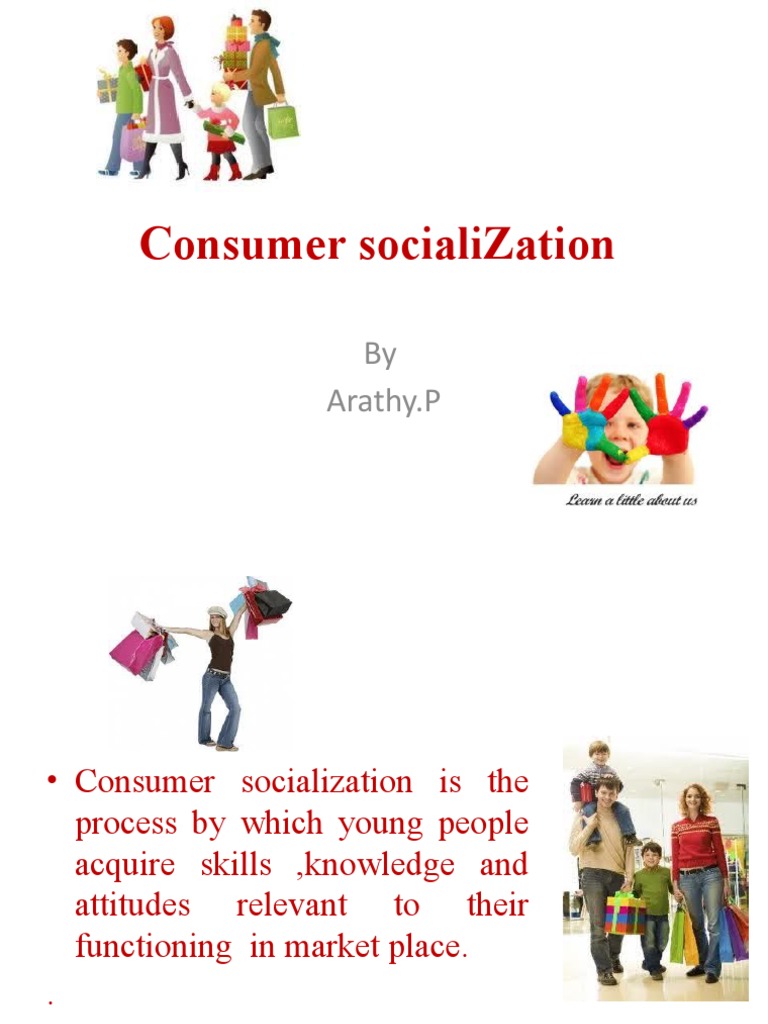 Consumer Socialization: by Arathy.P | PDF | Consumer Behaviour ...