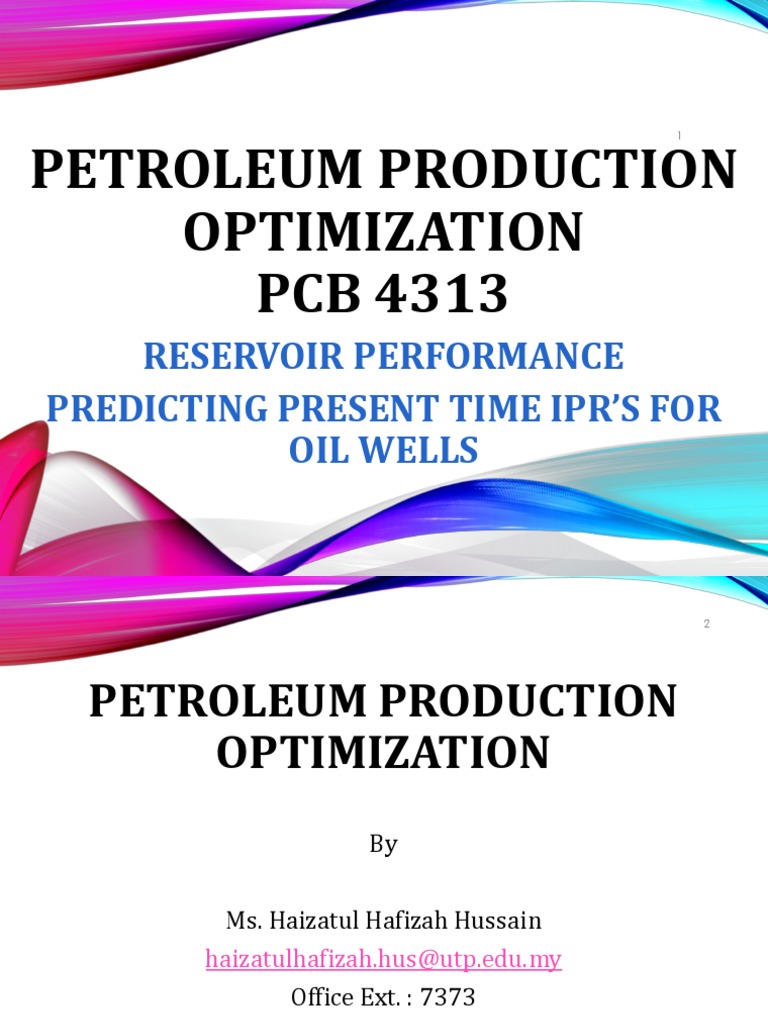 Petroleum Production Optimization PCB 4313: Reservoir Performance Predicting Present Time Ipr'S ...