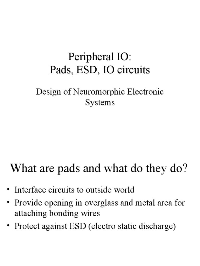 Peripheral IO: Pads, ESD, IO Circuits: Design of Neuromorphic ...