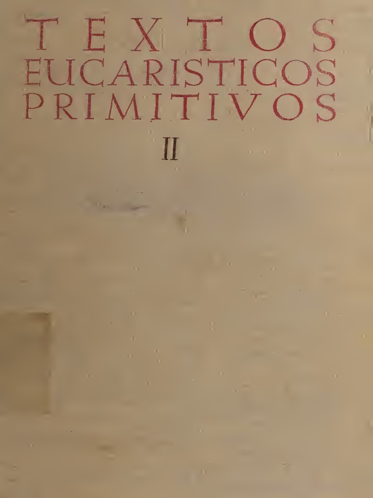 Solano. Textos Eucharisticos Primitivos Edicion Bilingue de Los Contenidos en La Sagrada ...