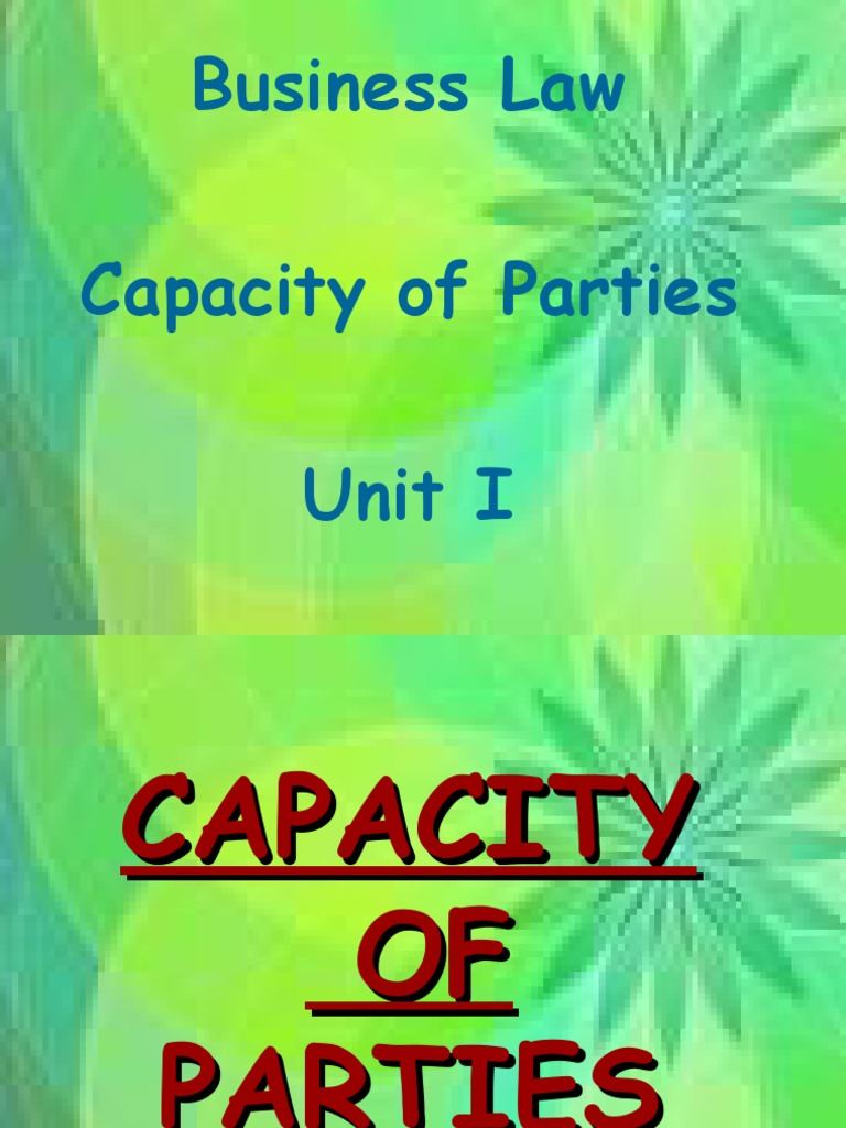Business Law Capacity of Parties Unit I | PDF | Law Of Agency | Legal ...