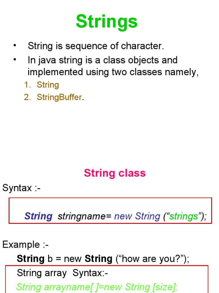 Strings: - String Is Sequence of Character. - in Java String Is A Class Objects and Implemented ...