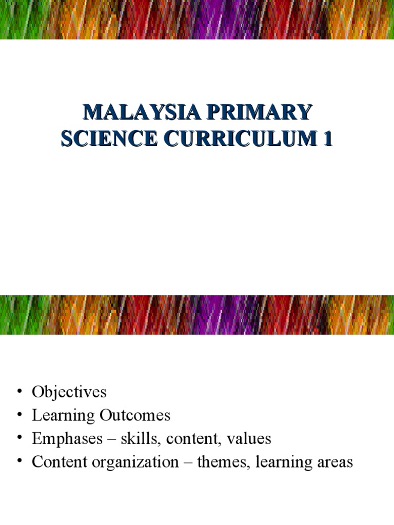 Malaysia Primary Science Curriculum 1 | PDF | Learning | Science