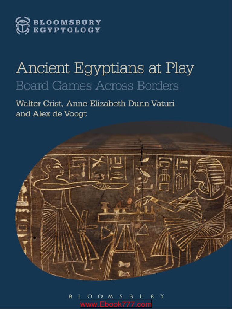Ancient Egyptians at Play - Board Games Across Borders | PDF | Ancient ...