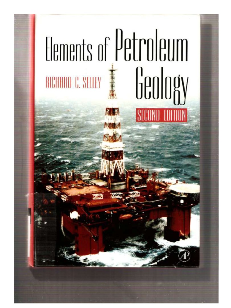 Elements of Petroleum Geology - 2nd Ed - Richard C. Selley PDF | PDF | Science | Geology