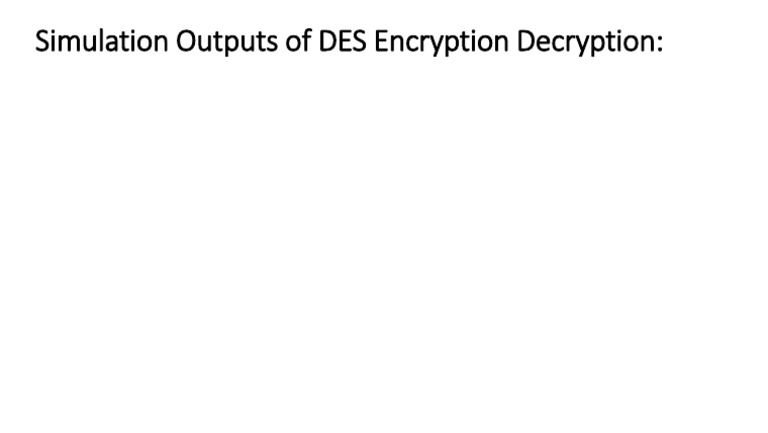 Simulation Outputs of DES Encryption Decryption | PDF
