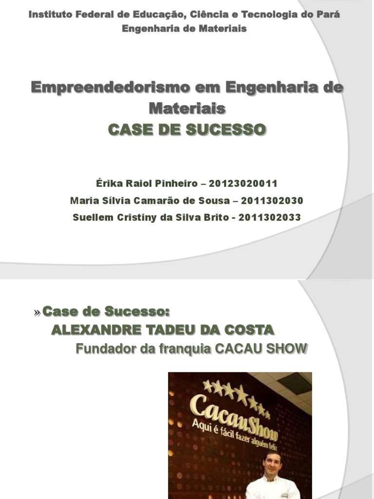Apresentação Case de Sucesso - CACAU SHOW | PDF | Alimentos | Business