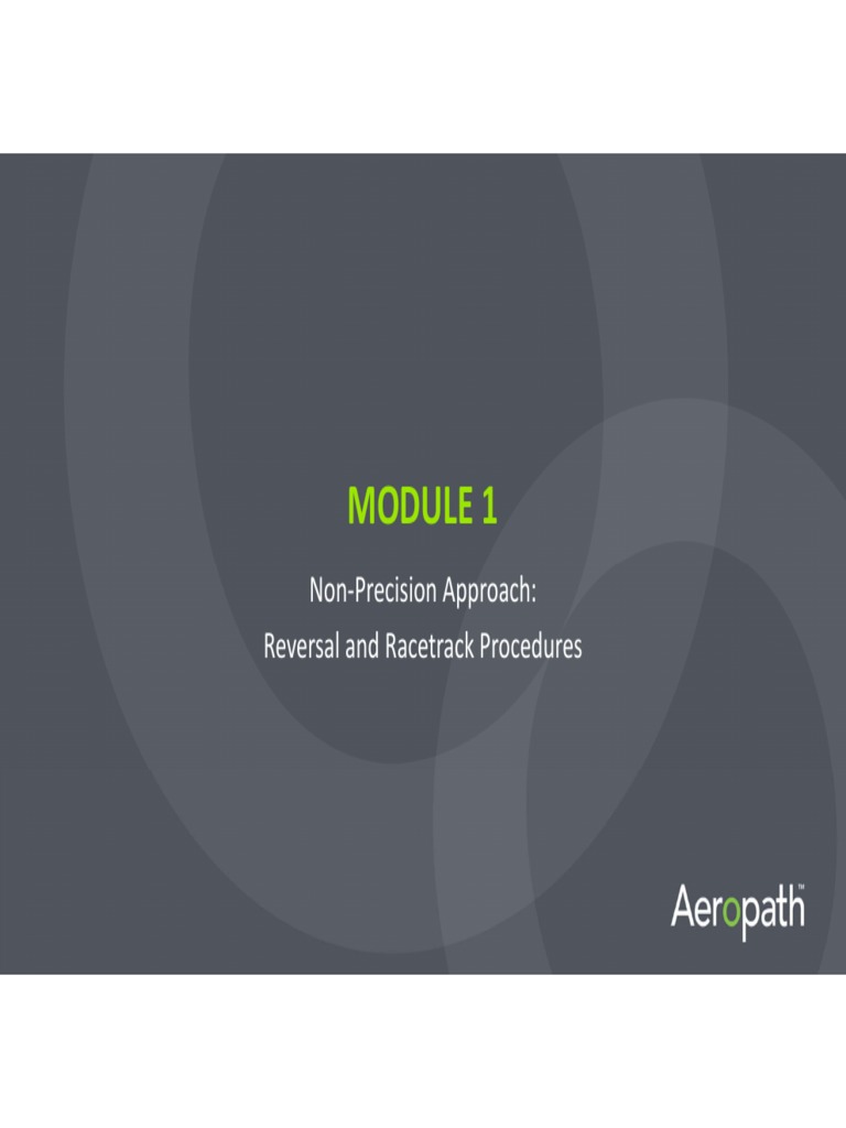 Module 1: Non Precision Approach: Reversal and Racetrack Procedures ...