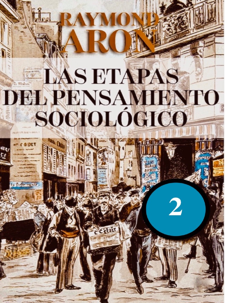 Aron - Las Etapas Del Pensamiento Sociologico II-Durkheim-Pareto-Weber PDF | PDF