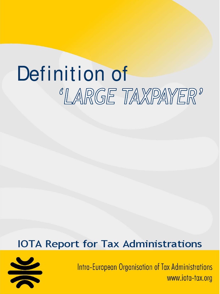 IOTA Large Taxpayer Definition Report | PDF | Revenue | Taxes