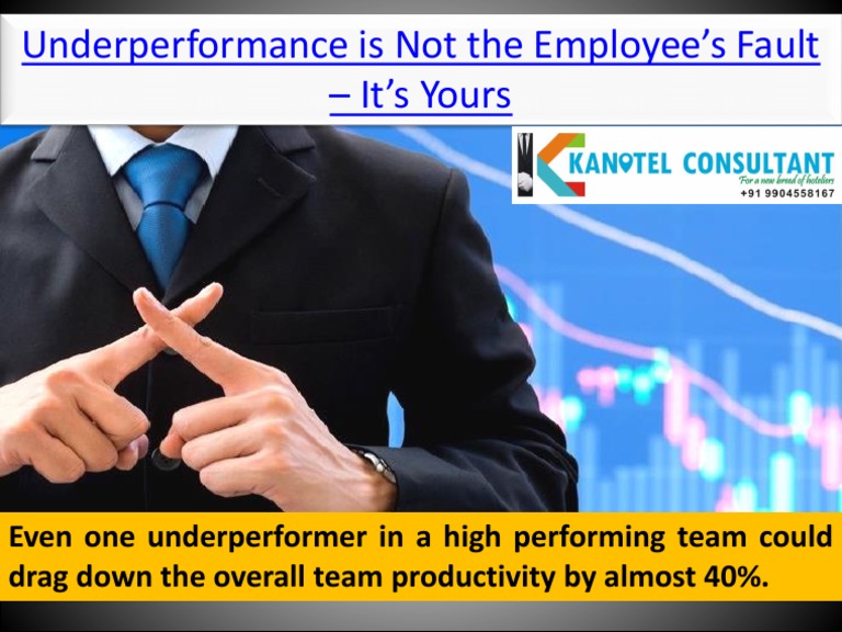 Underperformance Is Not The Employee's Fault - It's Yours | PDF