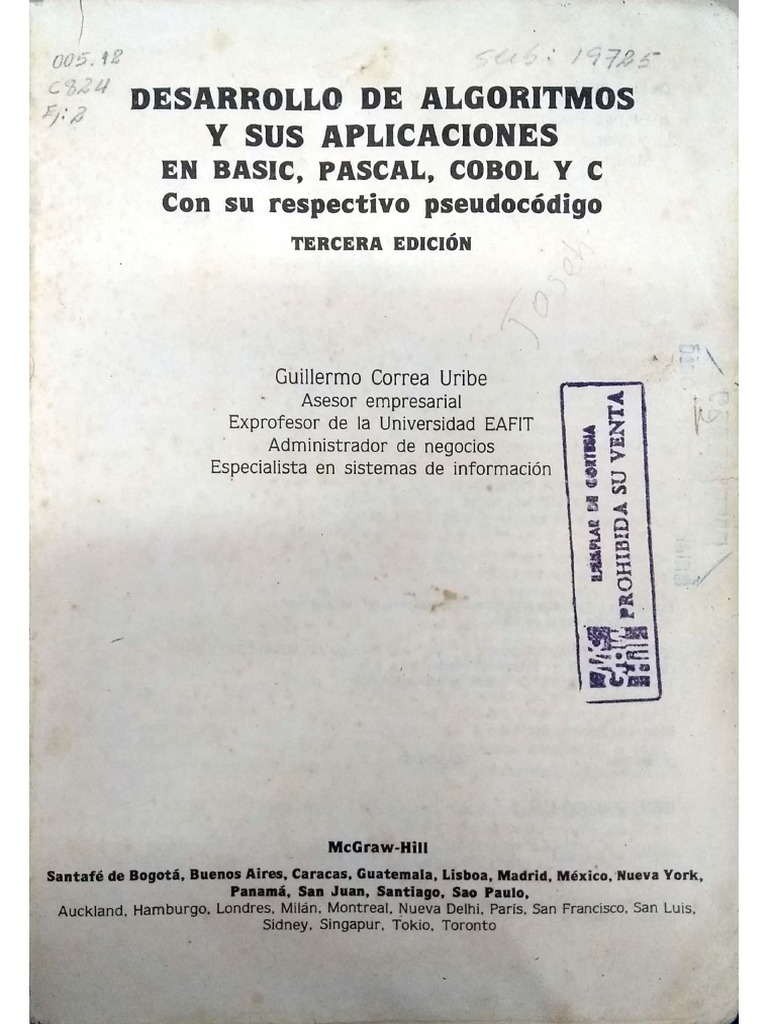 Desarrollo de Algoritmos y Sus Aplicaciones en Basic Pascal Cobol y C Con Sus Respectivos ...
