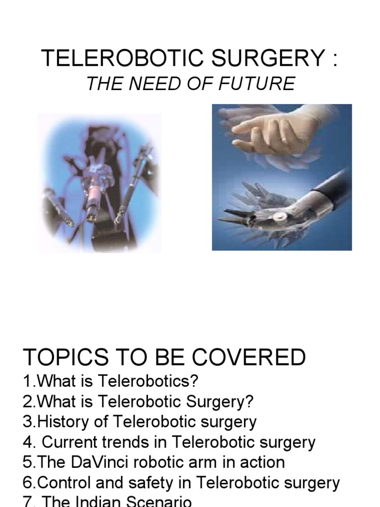 Telerobotic Surgery:: The Need of Future | PDF | Surgery | Medical ...
