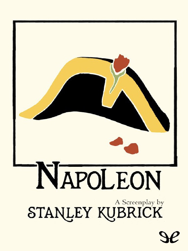 Kubrick, Stanley (1969) - Napoleon | PDF | Napoleon | Screenplay