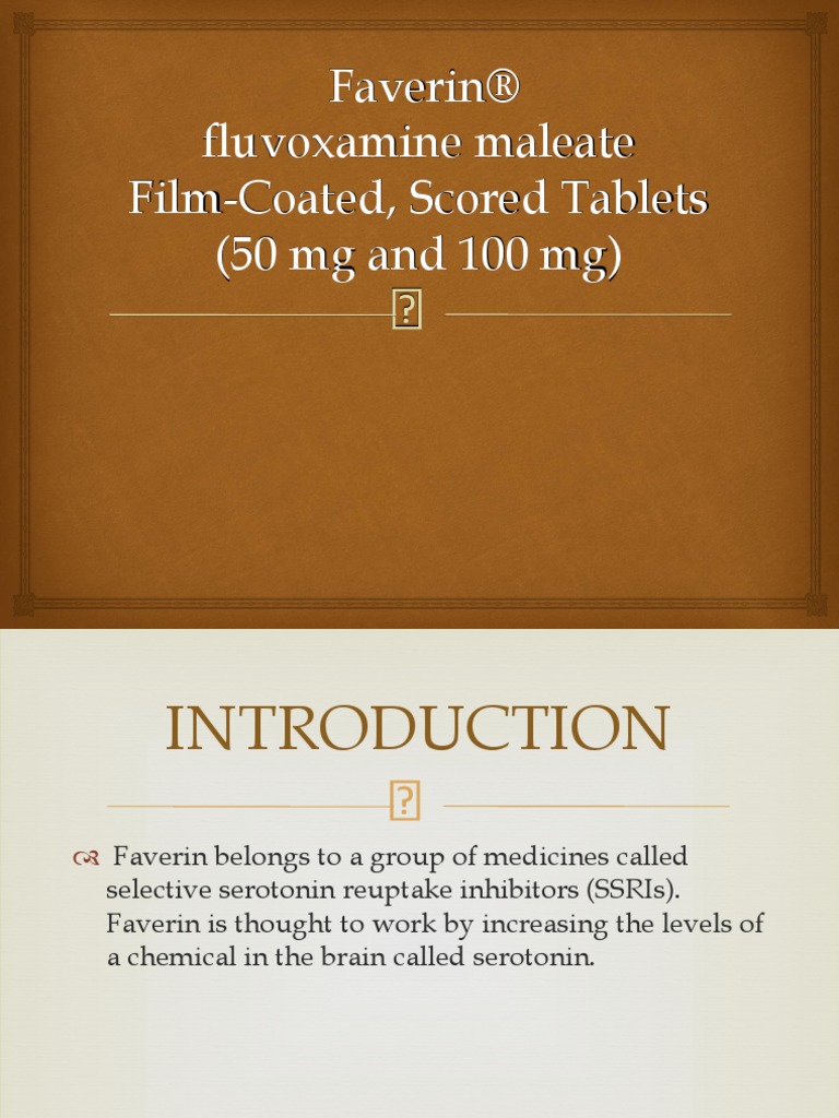 Faverin® Fluvoxamine Maleate Film-Coated, Scored Tablets (50 MG and 100 ...