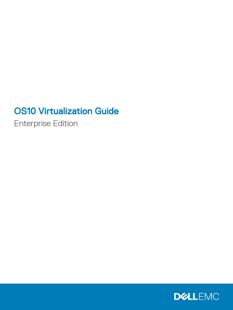 OS10 Virtualization Guide: Enterprise Edition | PDF | Virtual Machine | Virtualization