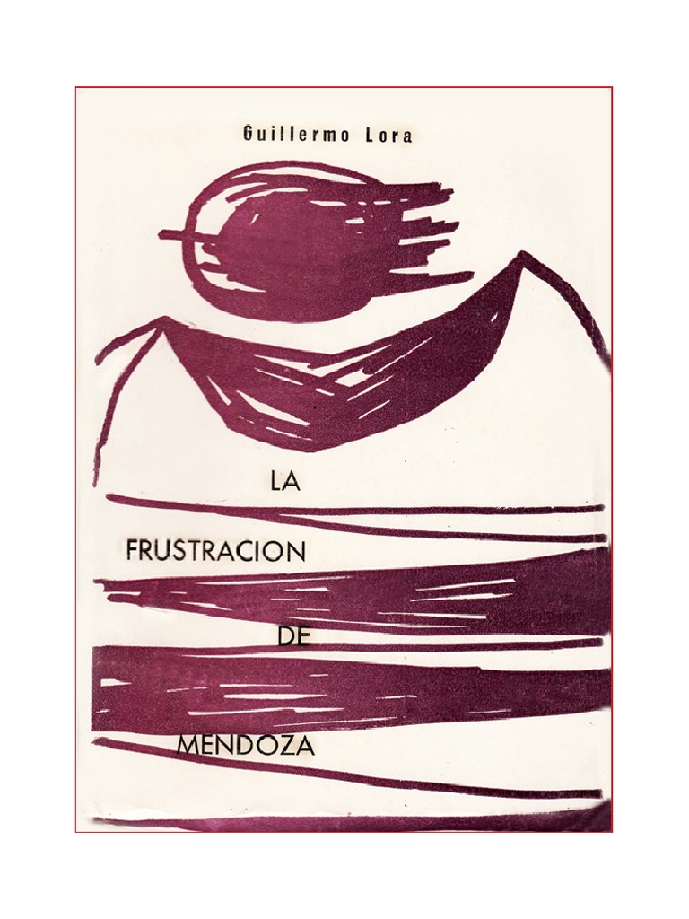 Guillermo Lora 1964 Frustracion de Mendoza | PDF | Novelas | Bolivia