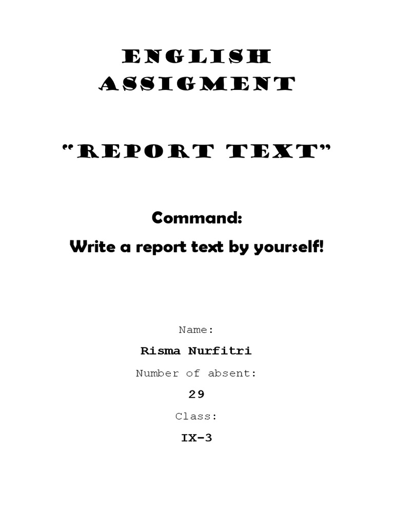 English Assigment: Command: Write A Report Text by Yourself! | PDF ...