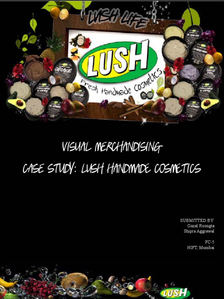 Lush Handmade Cosmetics Visual Merchandising Case Study | PDF | Retail ...