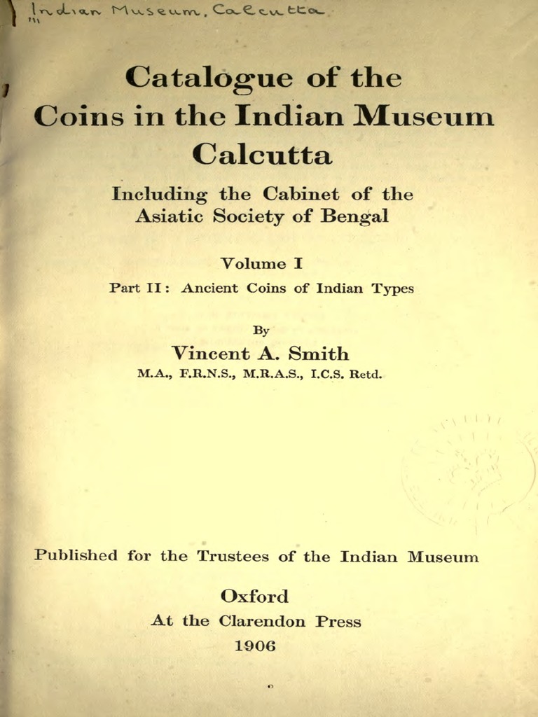 Catalogue of The Coins in The Indian Museum, Calcutta Part 1, Vol 2-A ...
