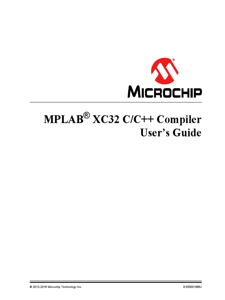 Mplab XC32 C/C++ Compiler User's Guide: 2012-2016 Microchip Technology ...