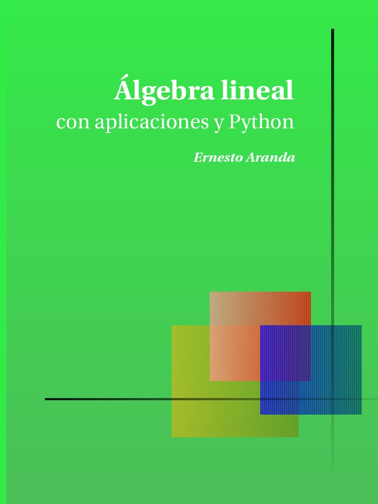 Libro de Algebra Lineal Con Aplicaciones y Python (Ernesto Aranda) PDF ...