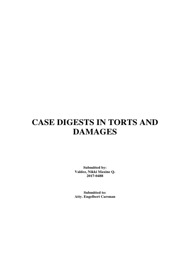 Case Digests in Torts and Damages: Submitted By: Valdez, Nikki Maxine Q. 2017-0488 | PDF ...