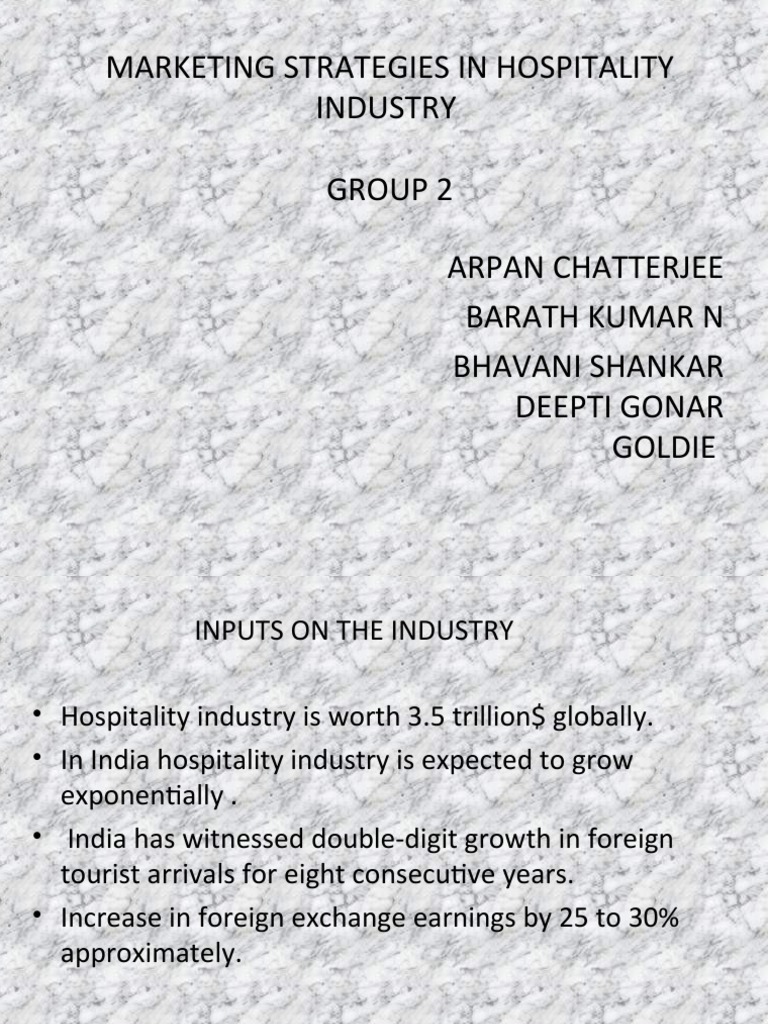 Marketing Strategies in Hospitality Industry Group 2 Arpan Chatterjee Barath Kumar N Bhavani ...