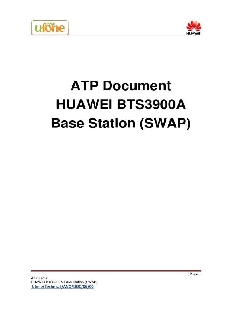 ATP Document Huawei Bts3900A Base Station (SWAP) : Ufone/Technical/ANO ...