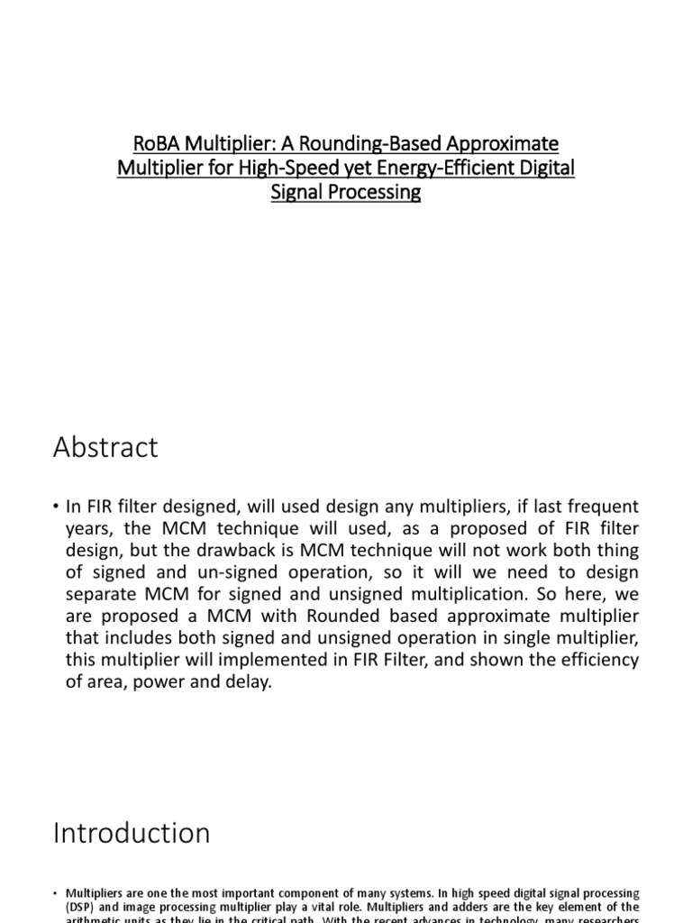 Roba Multiplier: A Rounding-Based Approximate Multiplier For High-Speed Yet Energy-Efficient ...