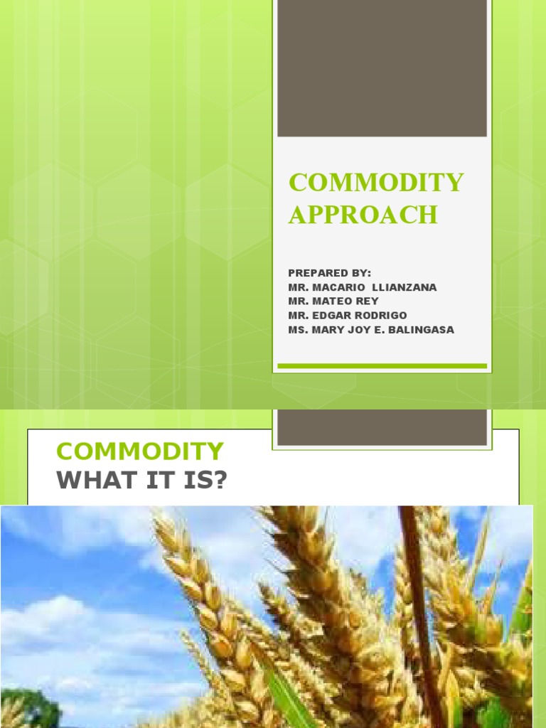 Group07 Commodity Approach | PDF | Commodity | Commodity Markets