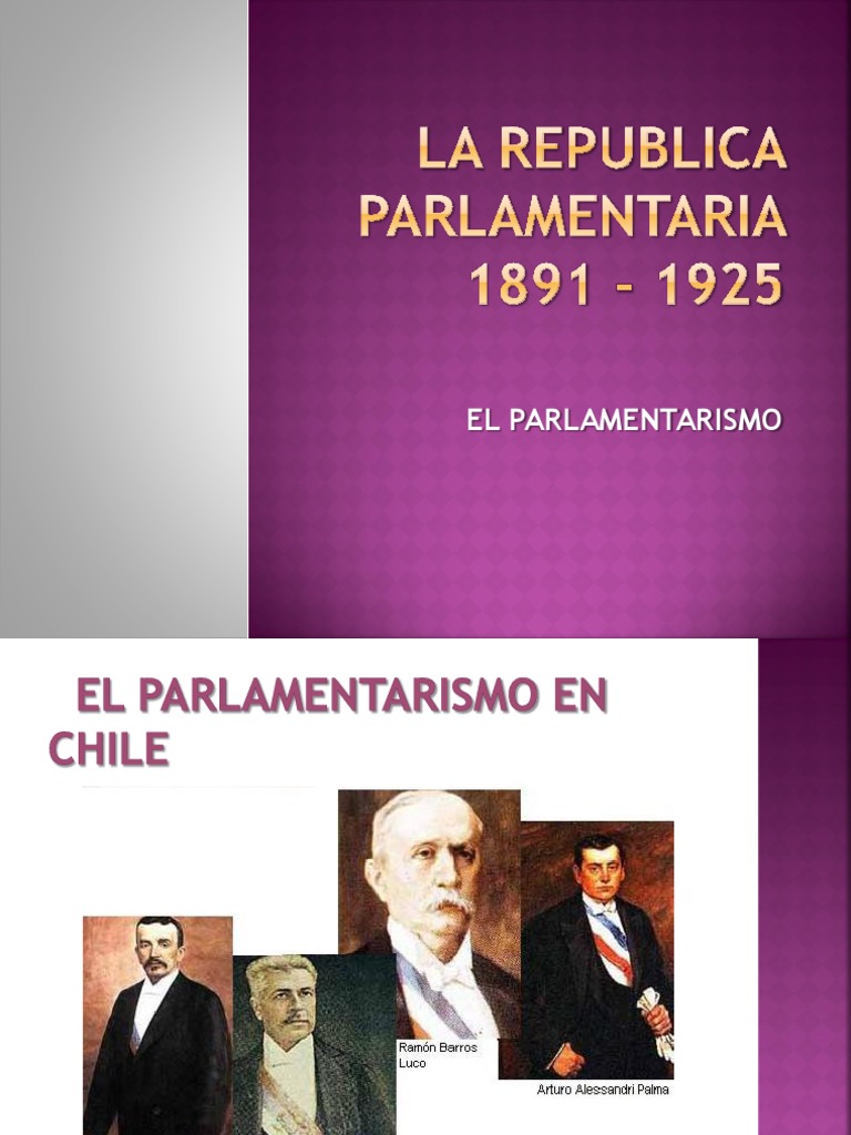 La Republica Parlamentaria 1891 - 1925 | Chile | Elecciones
