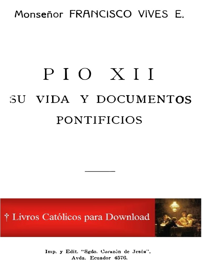 Mons Francisco Vives Esteves Pio XII Su Vida Y Documentos Pontificios | PDF | Papa Pío Xii | Papa