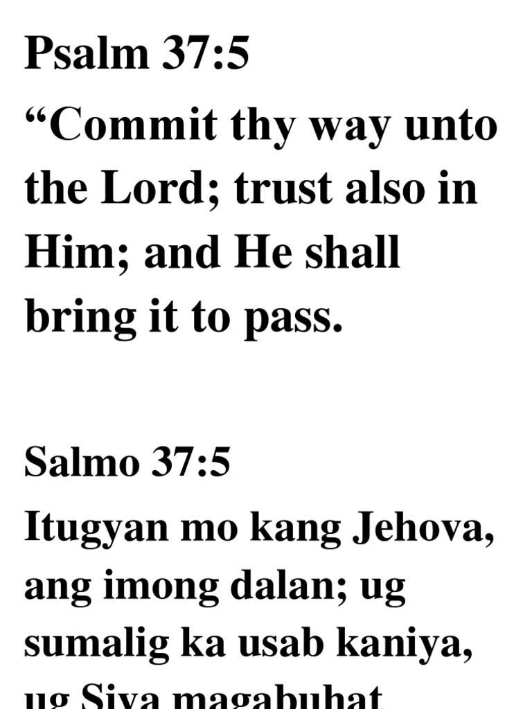 Psalm 37:5 "Commit Thy Way Unto The Lord Trust Also in Him and He Shall ...