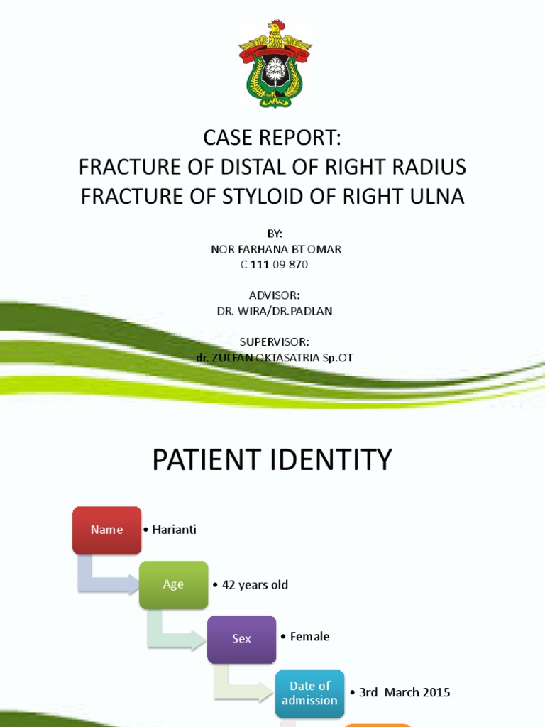 Case Report: Fracture of Distal of Right Radius Fracture of Styloid of ...
