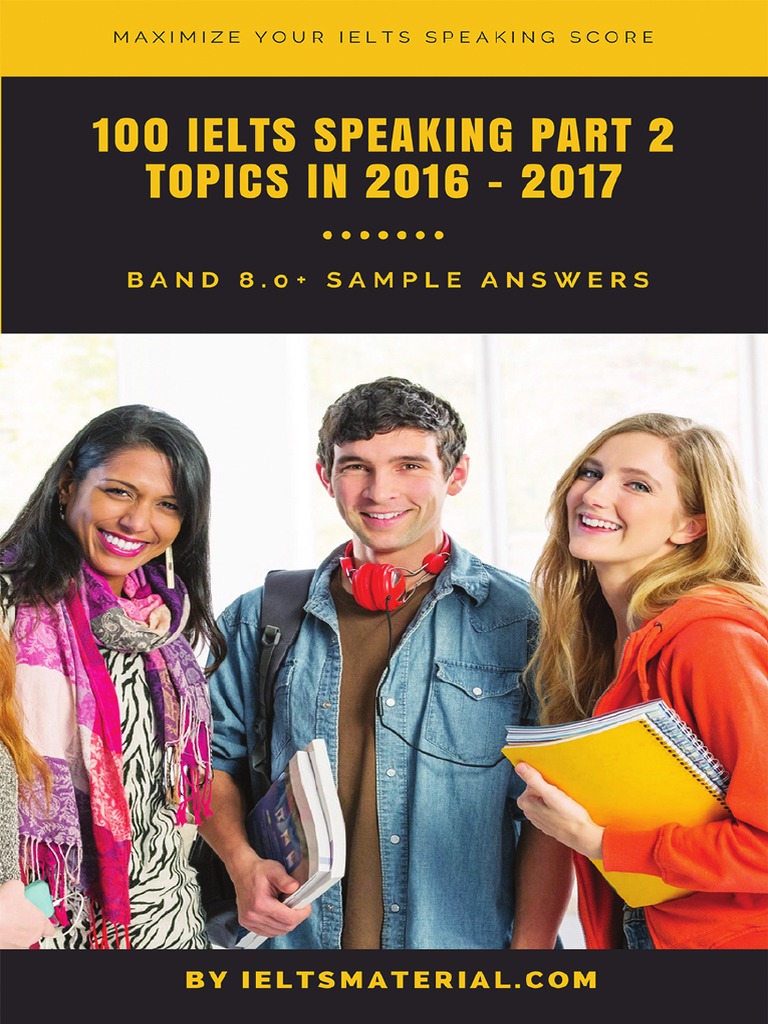 (IELTSMaterial - Com) 100 IELTS Speaking Part 2 Topics in 2016 & 2017 ...