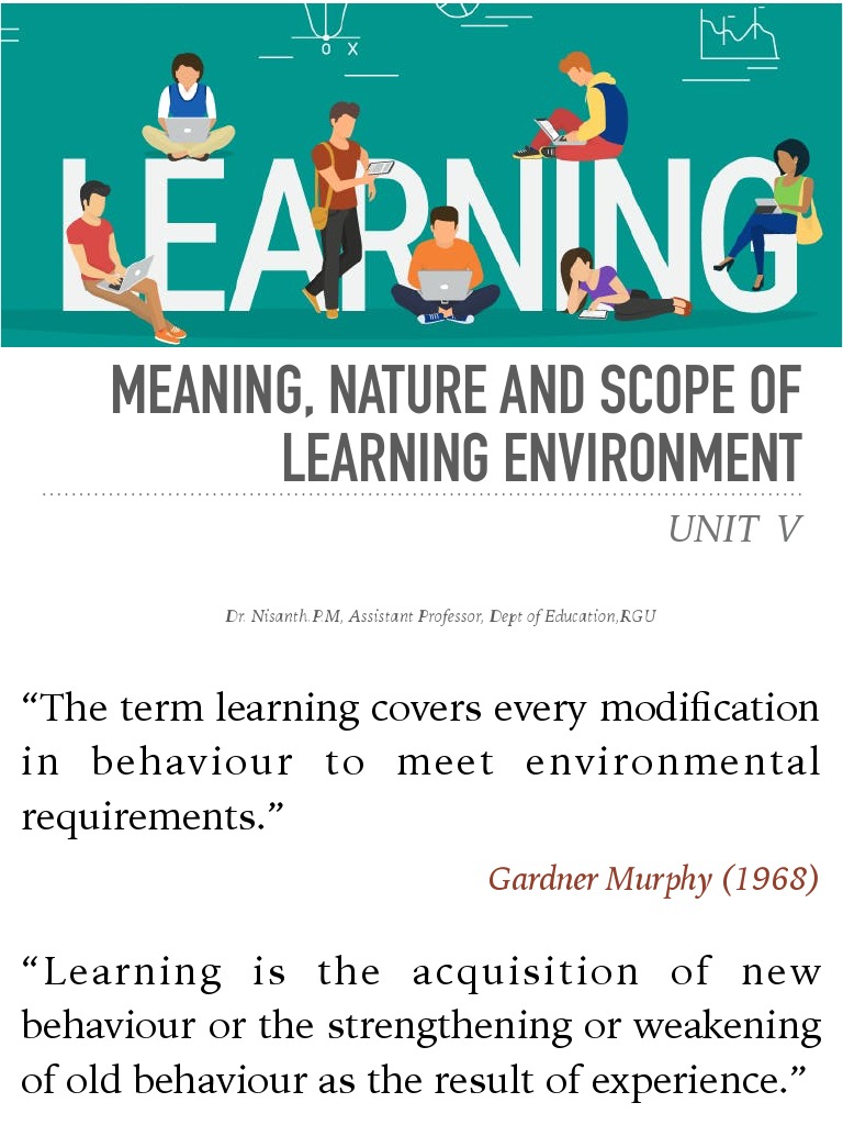 Meaning, Nature and Scope of Learning Environment | PDF | Change | Learning